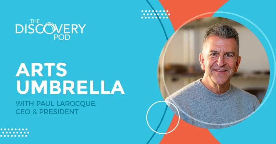 Arts Umbrella With Paul Larocque, CEO & President