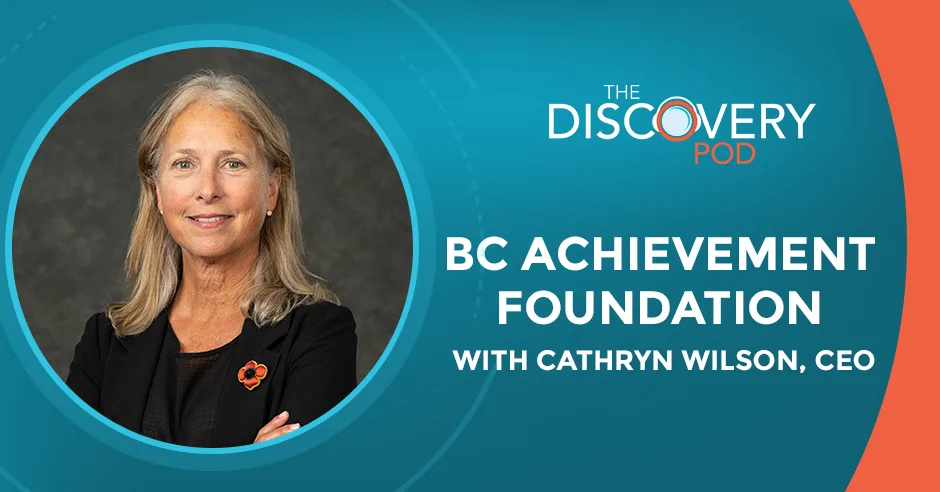 BC Achievement Foundation With Cathryn Wilson, CEO